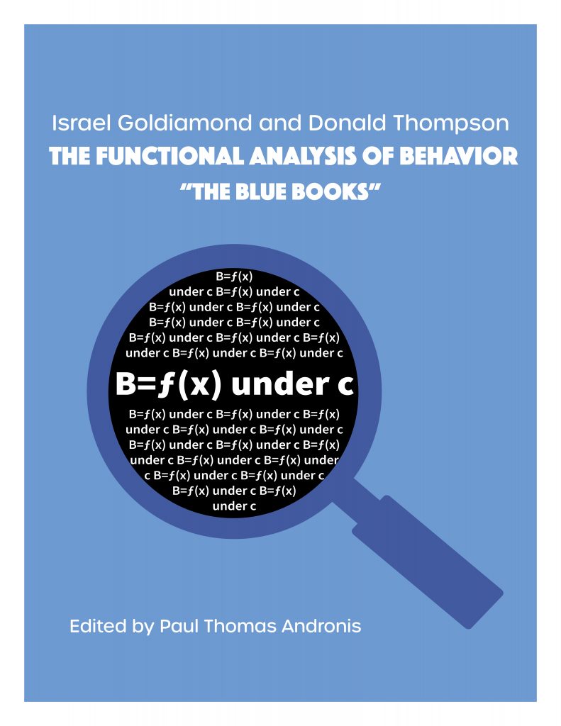 The Blue Books: Goldiamond & Thompson’s Functional Analysis of Behavior ...